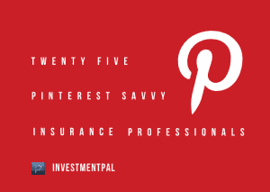 25 Pinterest Savvy Insurance Professionals - Social Media Marketing for ...